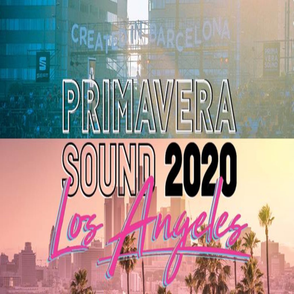 Primavera Sound Announces Plans for 2020 Los Angeles Festival - mxdwn Music