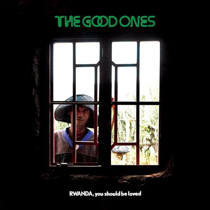 The Good Ones New Album Rwanda, You Should Be Loved to Feature Nels ...