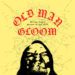 Old Man Gloom Releases B-Sides "Willing Vessel" and "Storms In Our Eyes ...