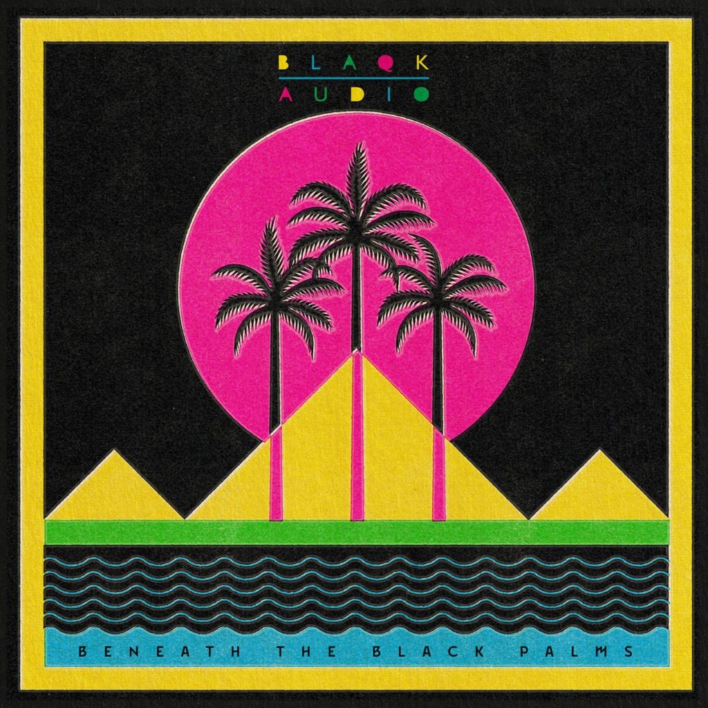 Blaqk Audio Announces New Album Beneath The Black Palms for August 2020 ...