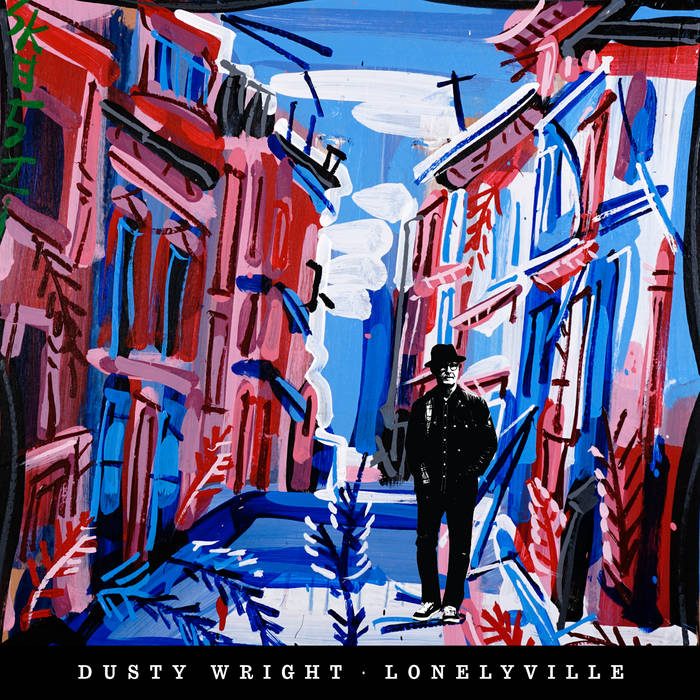 Album Review: Dusty Wright - Lonelyville - mxdwn Music