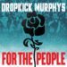 Dropkick Murphys Announce New Album For The People For July 2025 ...